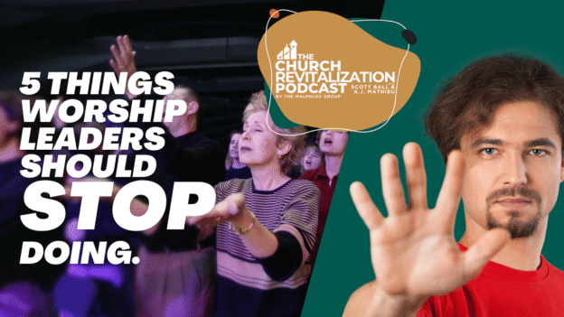 Five Things Worship Leaders Should STOP Doing – Healthy Churches Toolkit